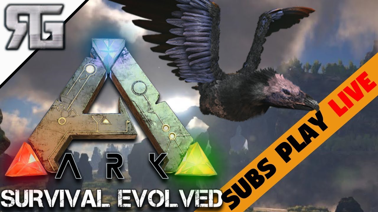 ARK: SURVIVAL EVOLVED LIVE! Subs Join-New Base Design-Argy Taming Raft ...