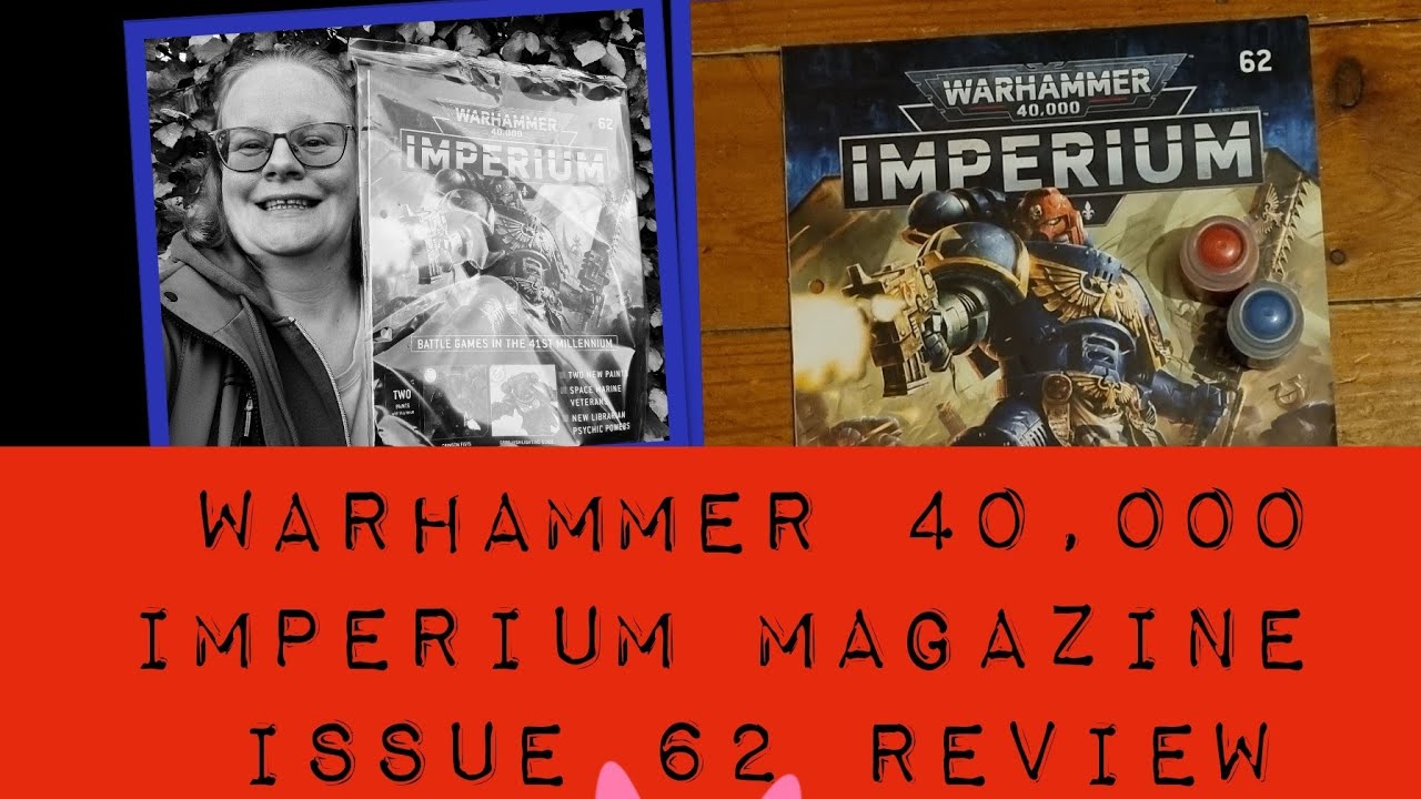 Warhammer 40,000 Imperium Magazine Issue 62 Review #warhammer40k # ...