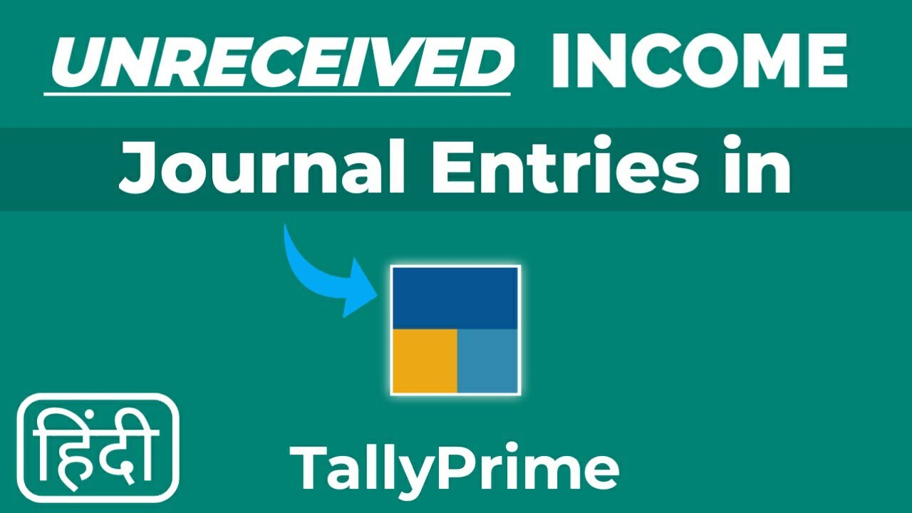 Unreceived Income Adjustment and Journal Entries Explained in ...