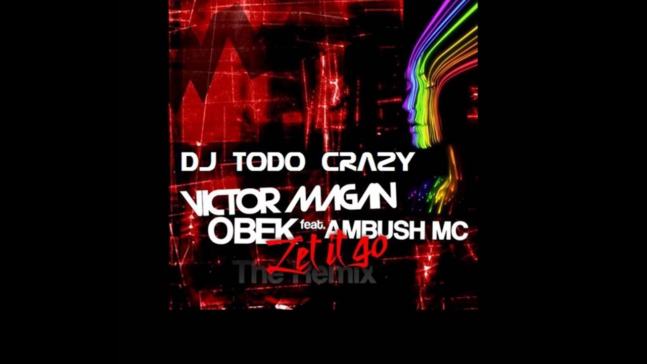 Let It Go - Victor Magan (DJ ToDo Crazy Mashup) - YouTube