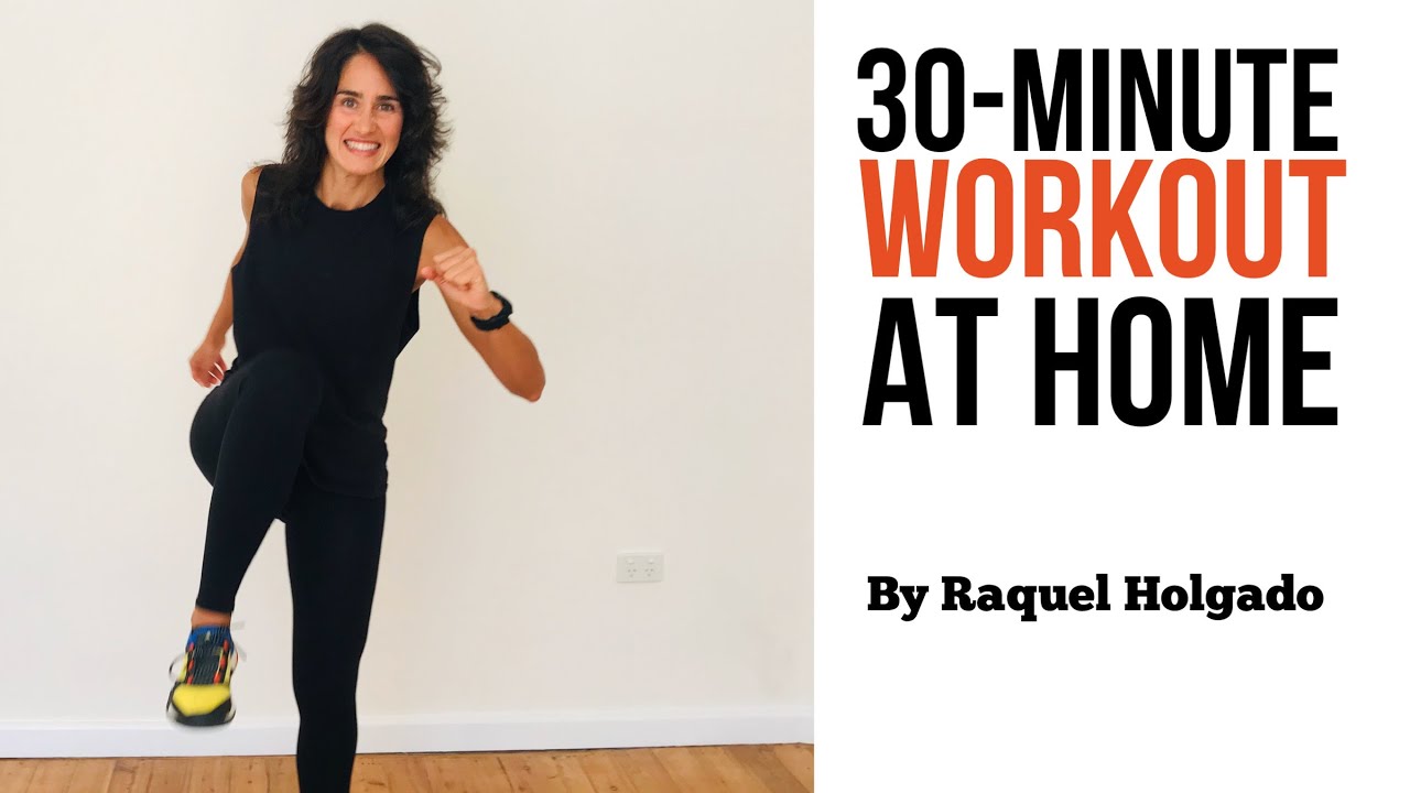 30 Minute Fitness Workout at home by Raquel Holgado - YouTube