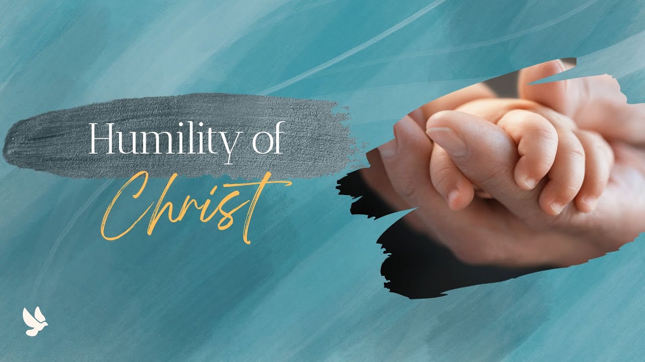 Humility of Christ - YouTube