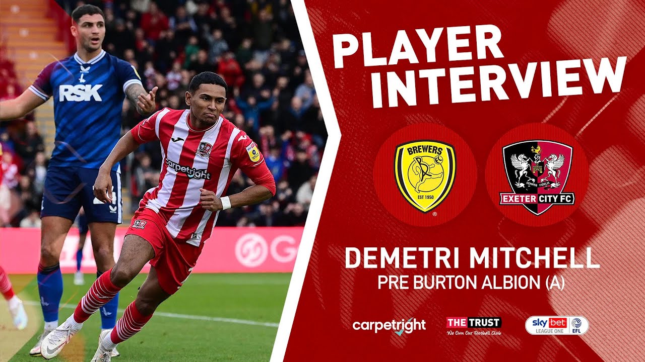 💬 Demetri Mitchell pre Burton Albion (A) | Exeter City Football Club ...