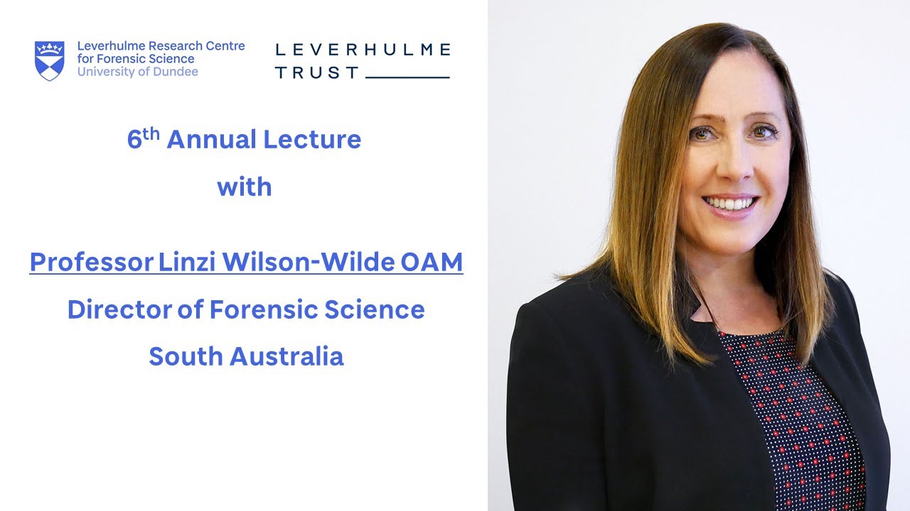 Leverhulme Research Centre for Forensic Science Annual Lecture 2022 ...
