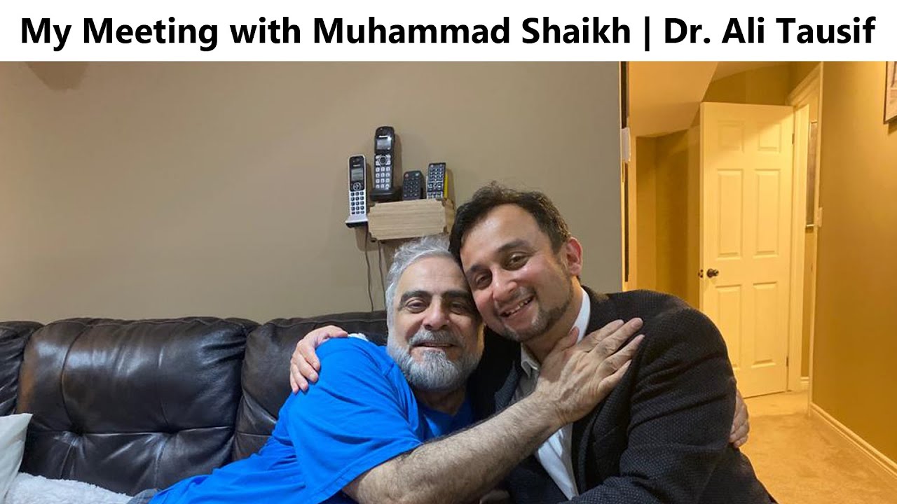 My Meeting with Muhammad Shaikh | Dr. Ali Tausif | #MohammadShaikh # ...