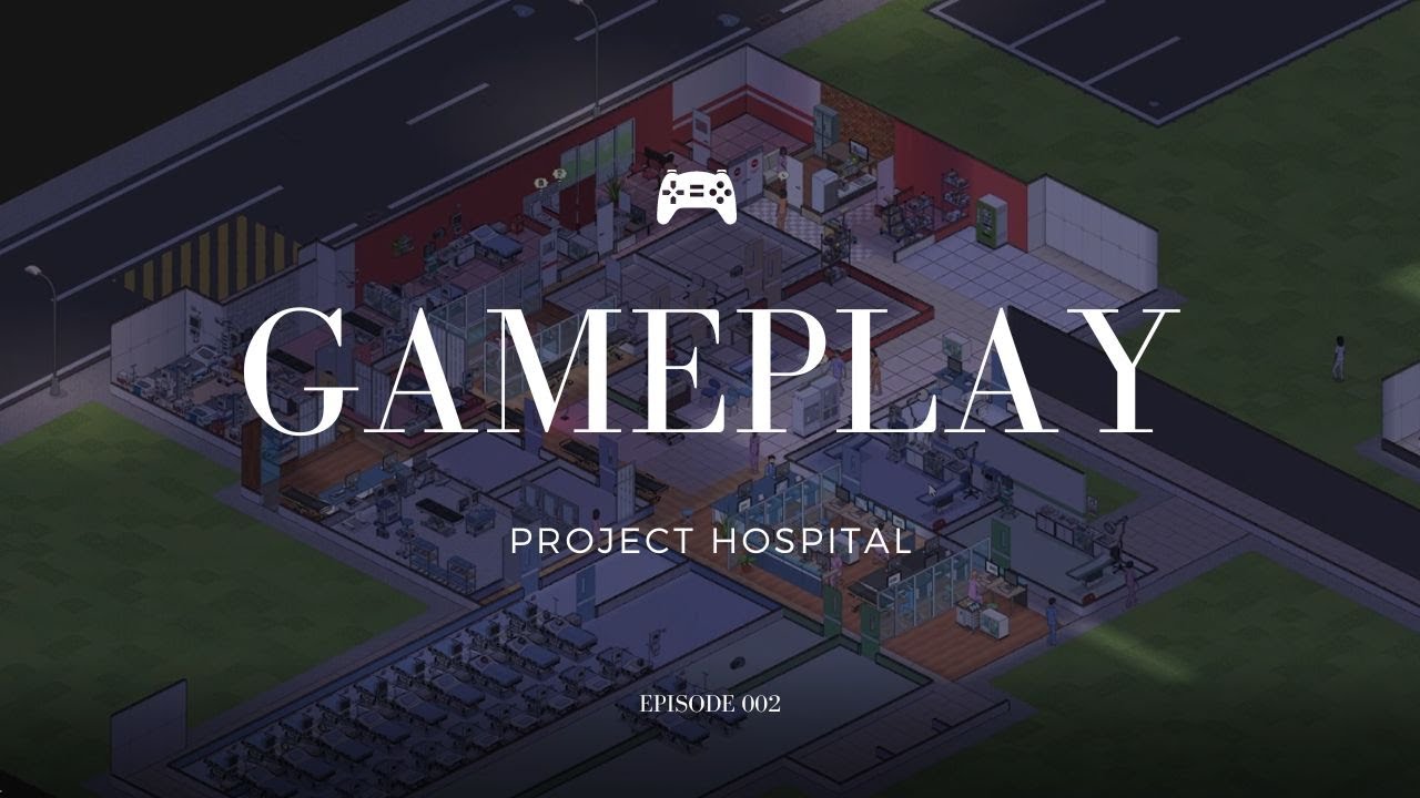Project Hospital Gameplay EP 002 | Building Internal Medicine Ward ...