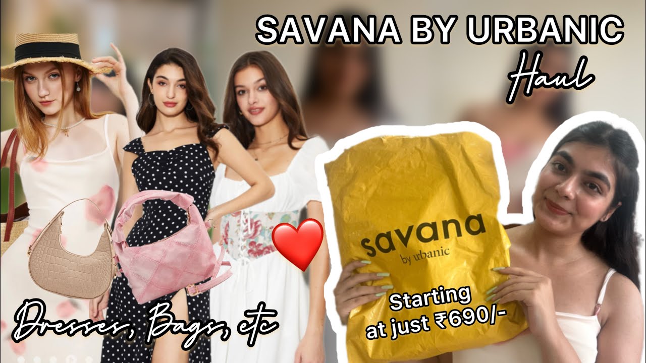 HUGE SAVANA BY URBANIC HAUL 🤍🤍/ Dresses , Bags , etc | #savanabyurbanic ...