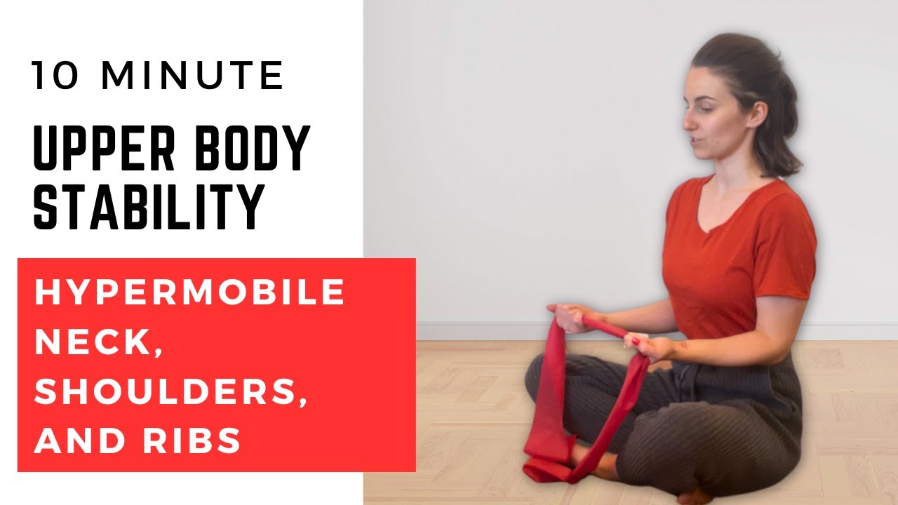 Upper Body Stability for Hypermobility and Ehlers-Danlos | Neck ...