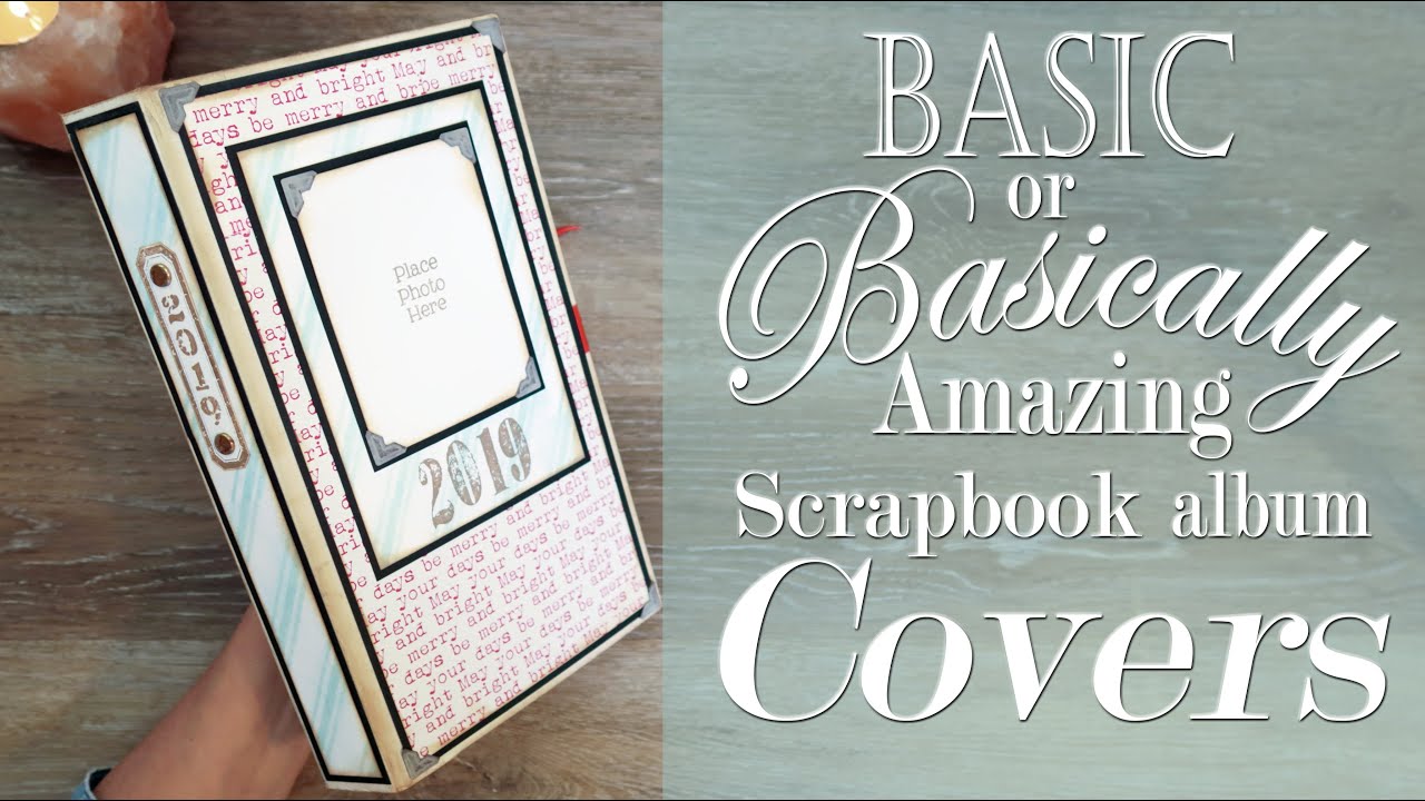 Basic?! or ~Basically Amazing~ Scrapbook Album Covers - YouTube