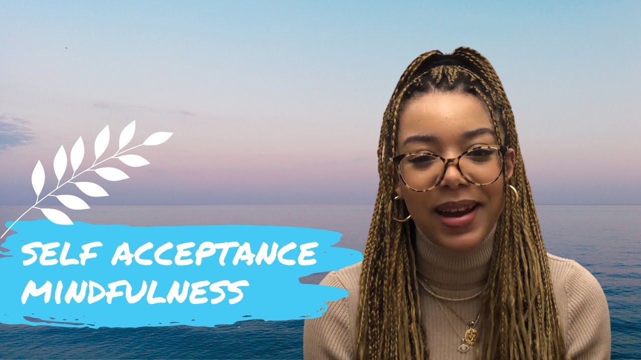 What does the research say about Mindfulness for Self Acceptance? Part ...