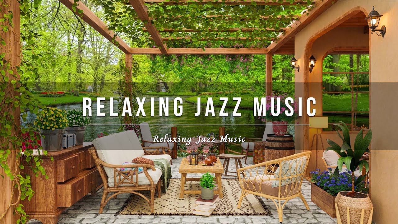 Relaxing Jazz Music for Stress Relief ☕ Positive Summer Jazz in Outdoor ...