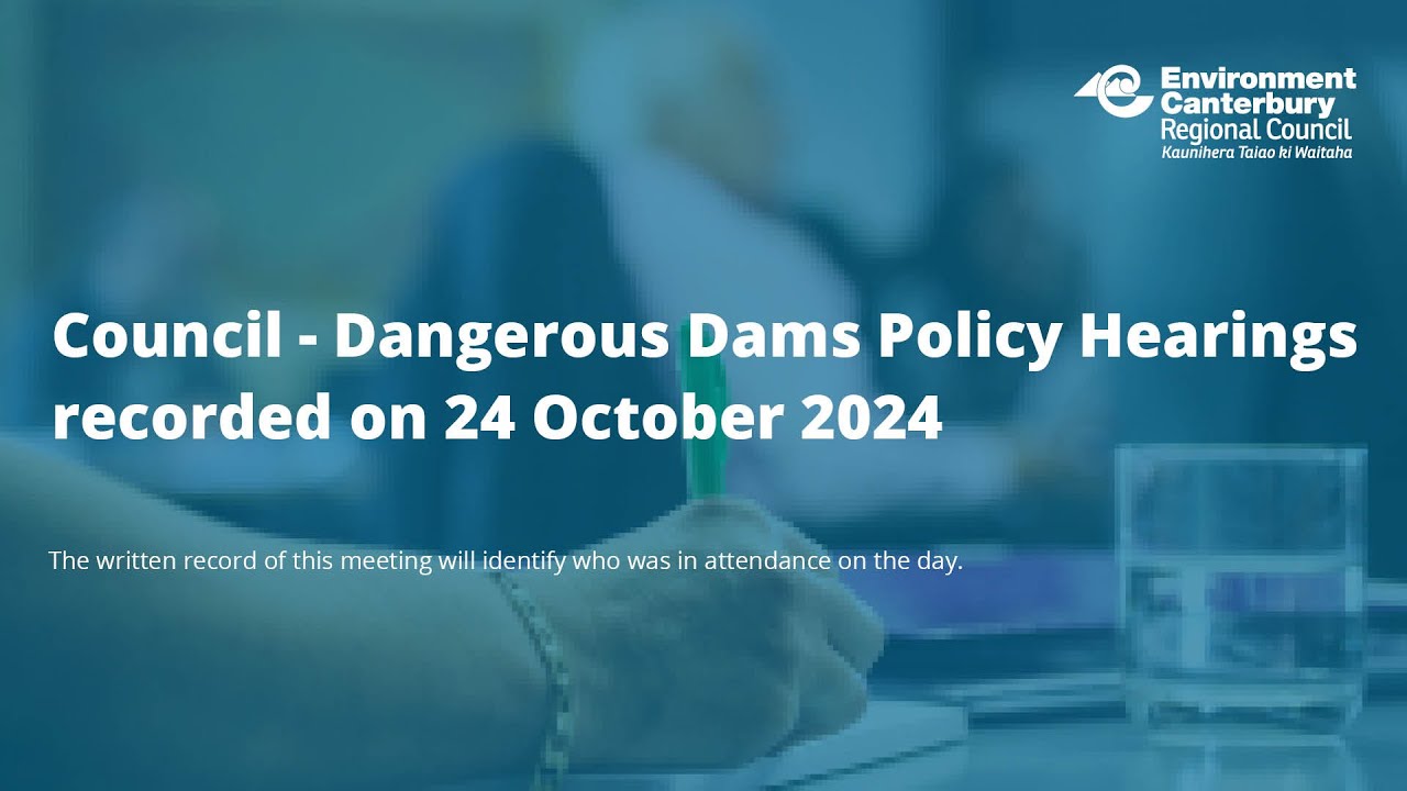 Council meeting - Dangerous dams policy hearing 24 October 2024 - YouTube