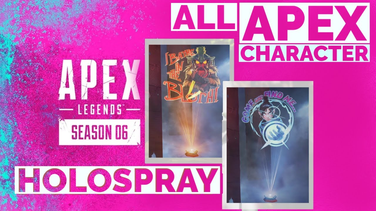 HOLOSPRAY-ALL APEX LEGENDS CHARACTER (SEASON 6) - YouTube