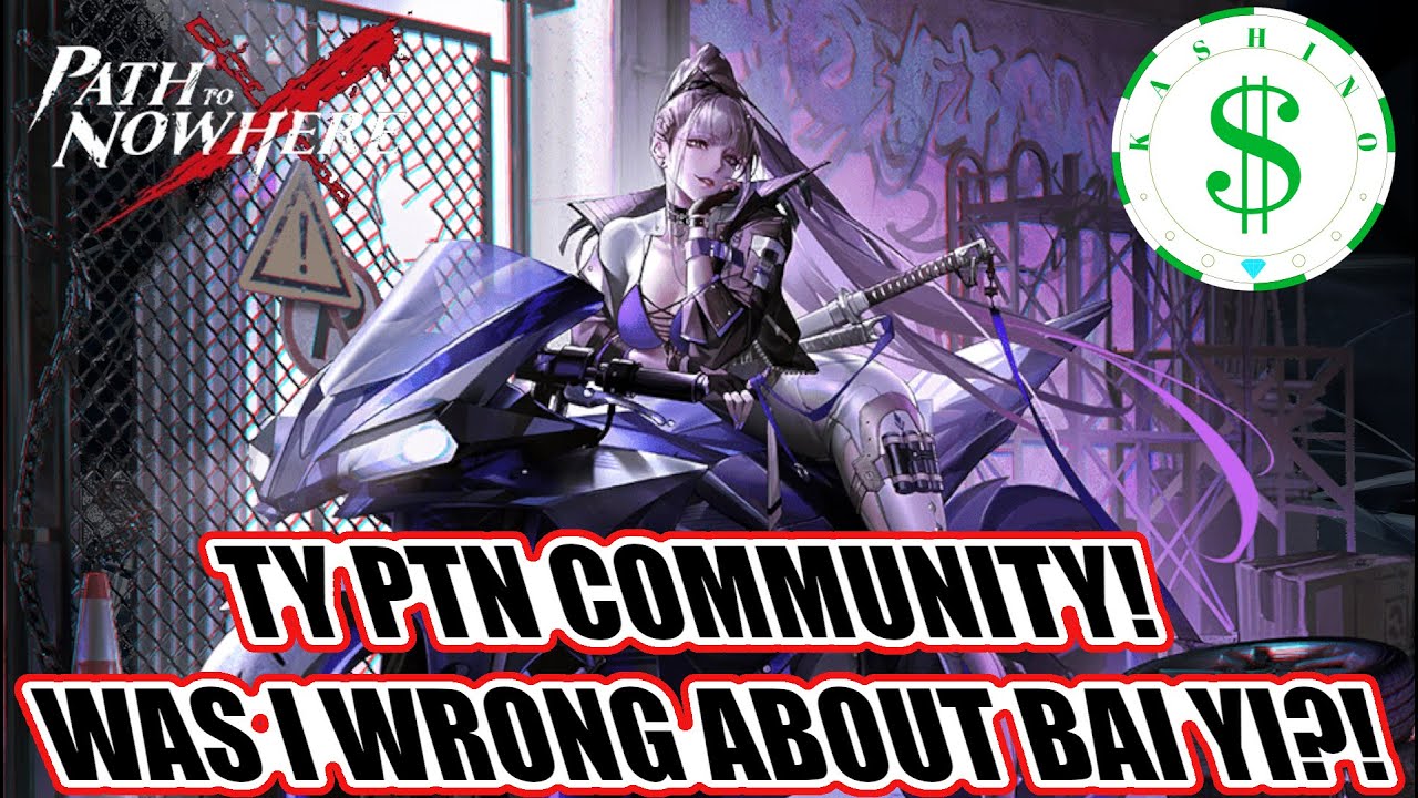 Ty Path To Nowhere Community Was I Wrong About Bai Yi Youtube 4584