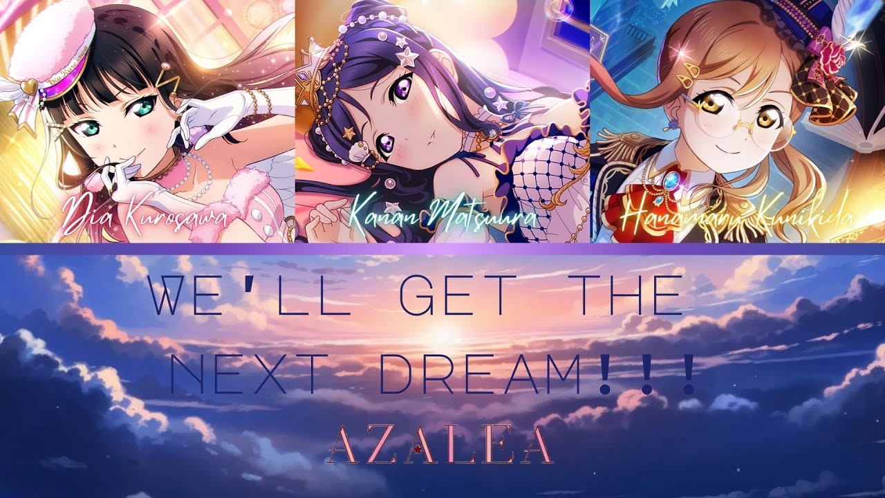 We'll get the next dream!!!- AZALEA (アゼリア)- (ROM/ENG/KAN)[LYRICS ...
