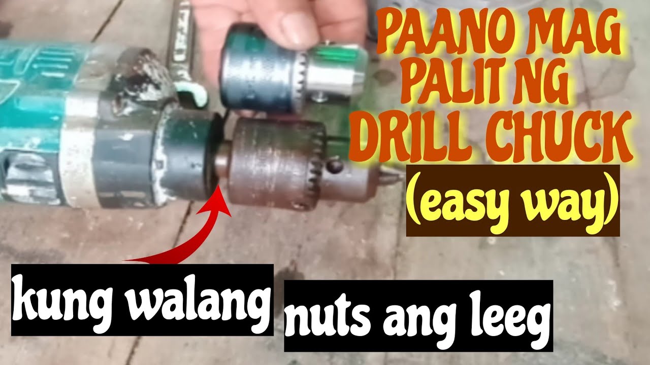 Paano mag palit ng drill chuck /kung walang nuts ang leeg /madaling ...