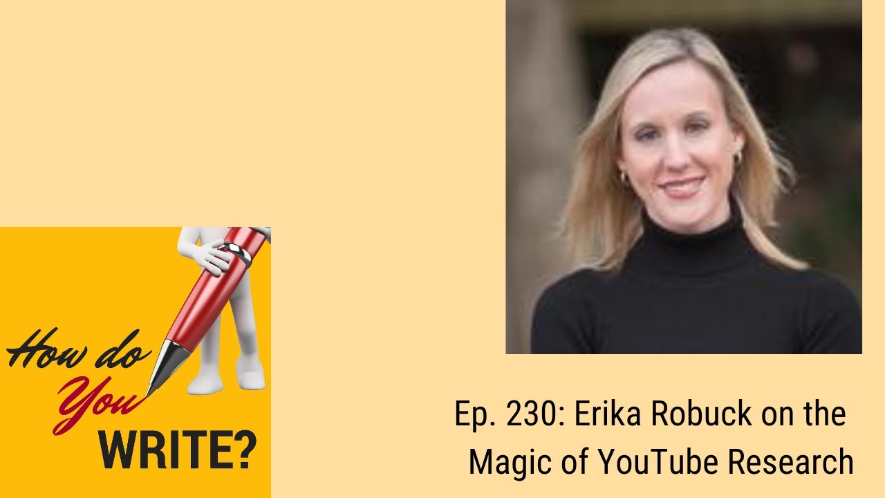 Ep. 230: Erika Robuck on the Magic of YouTube Research - YouTube