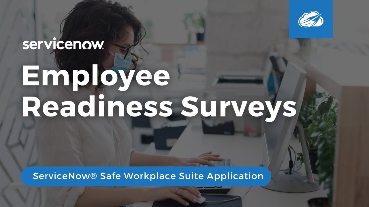 ServiceNow® Employee Readiness Surveys (part of ServiceNow® Safe ...