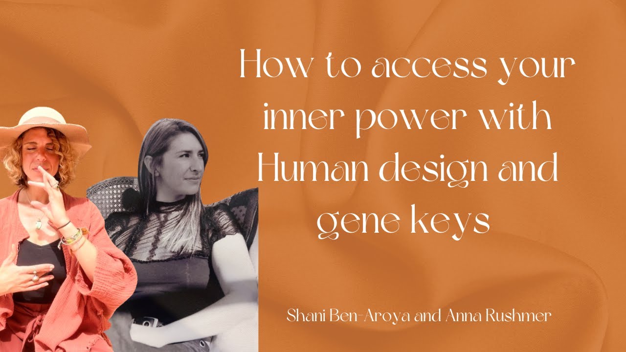How to access your inner power with Human design and gene keys ft Anna ...