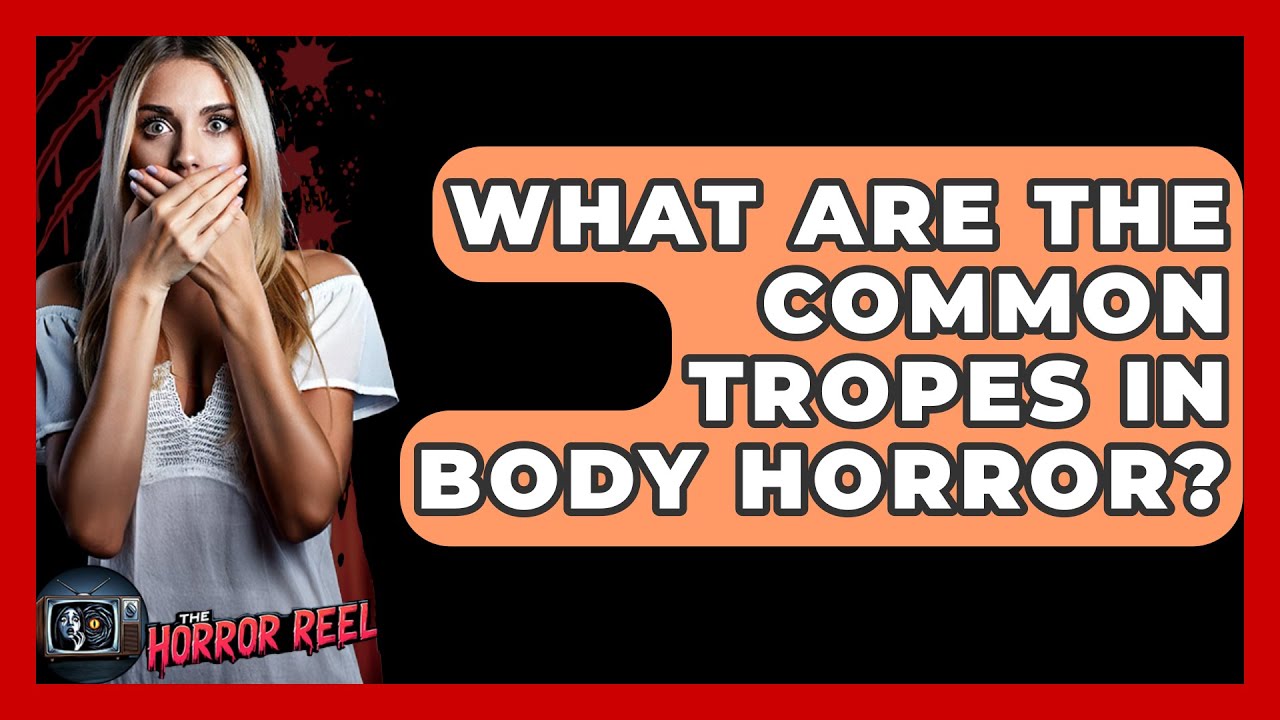 What Are the Common Tropes in Body Horror? - The Horror Reel - YouTube