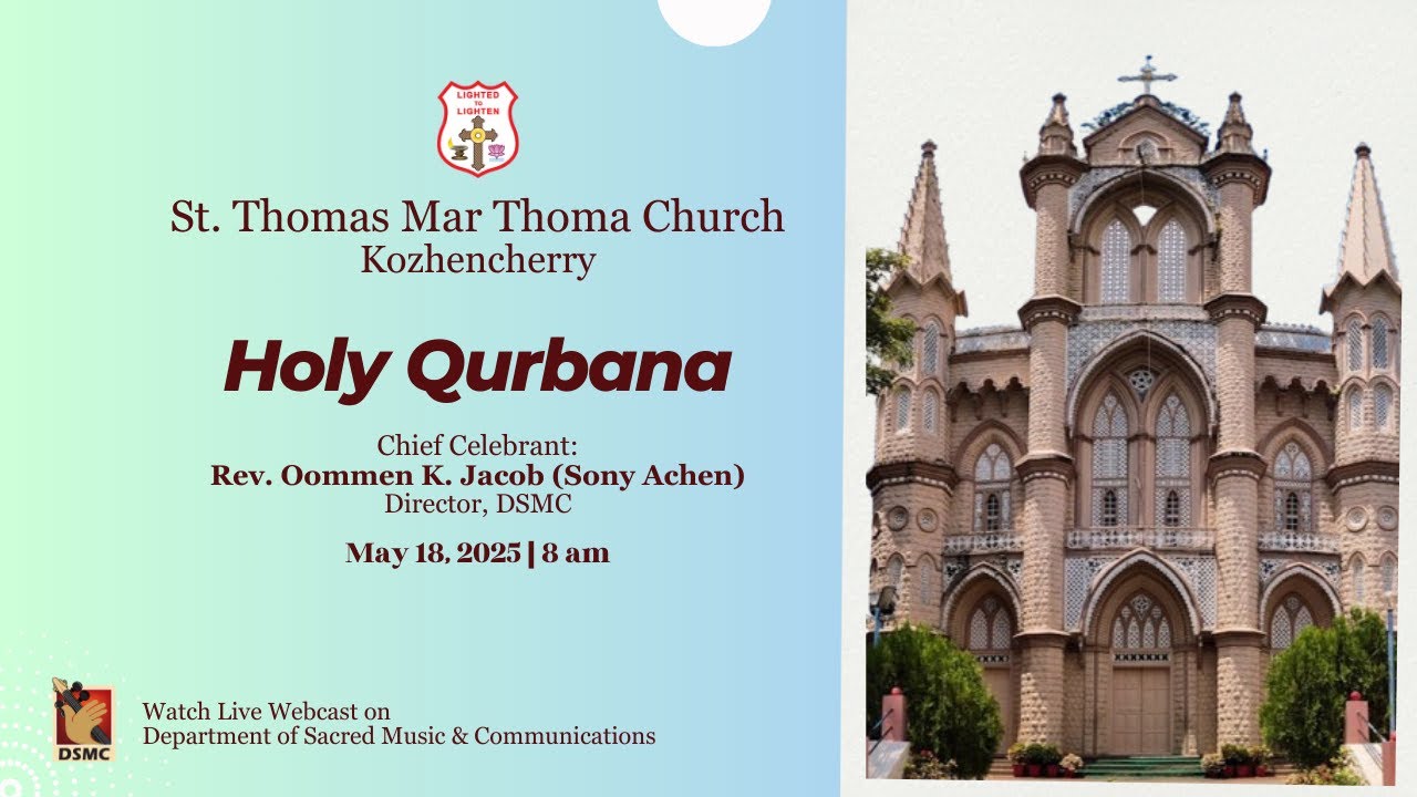 HOLY QURBANA | ST. THOMAS MAR THOMA CHURCH KOZHENCHERRY | 18.05.25 ...