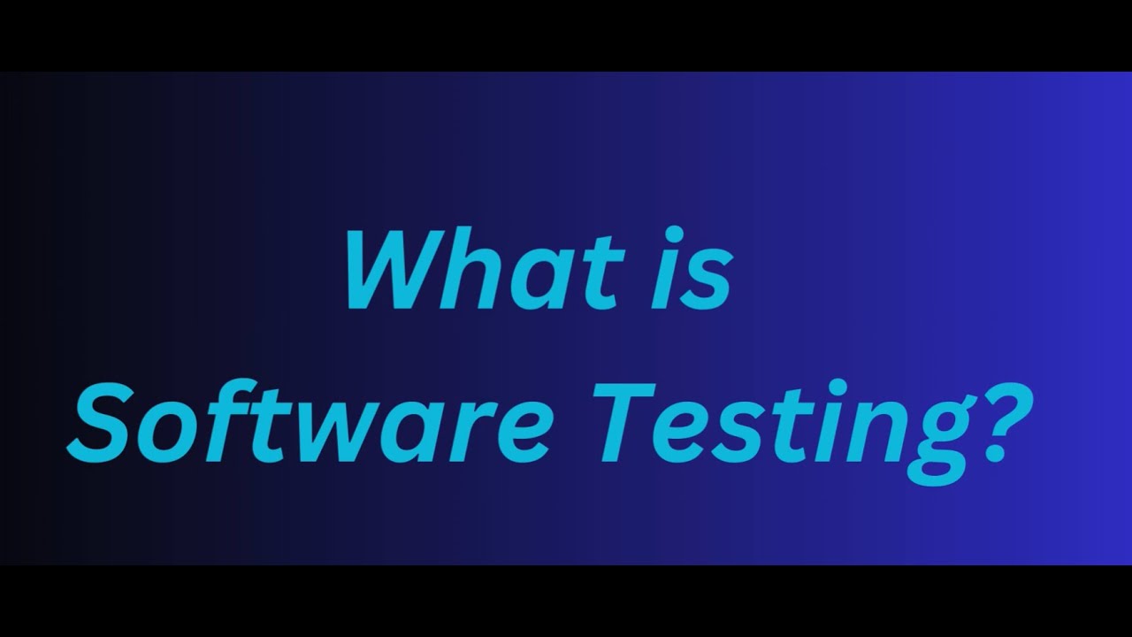 What Is Software Testing YouTube What Is Software Testing YouTube