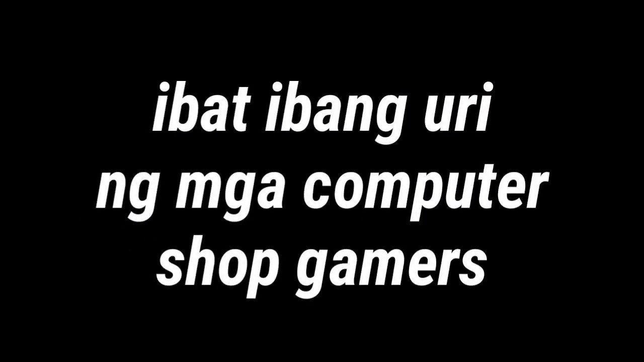 Iba't ibang uri ng mga computer shop gamers - YouTube