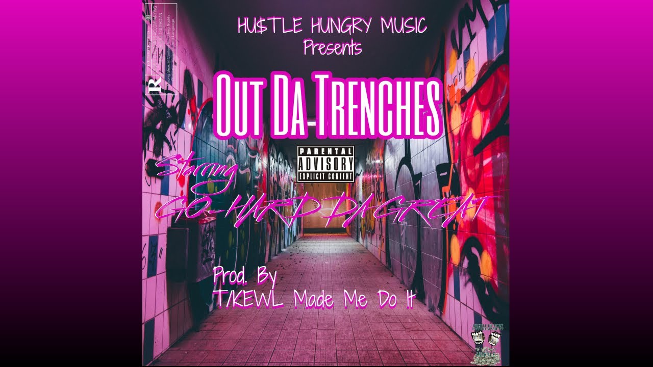 HU$TLE HUNGRY MUSIC Presents 3rd Day/OUT DA TRENCHES Starring GO-HARD ...