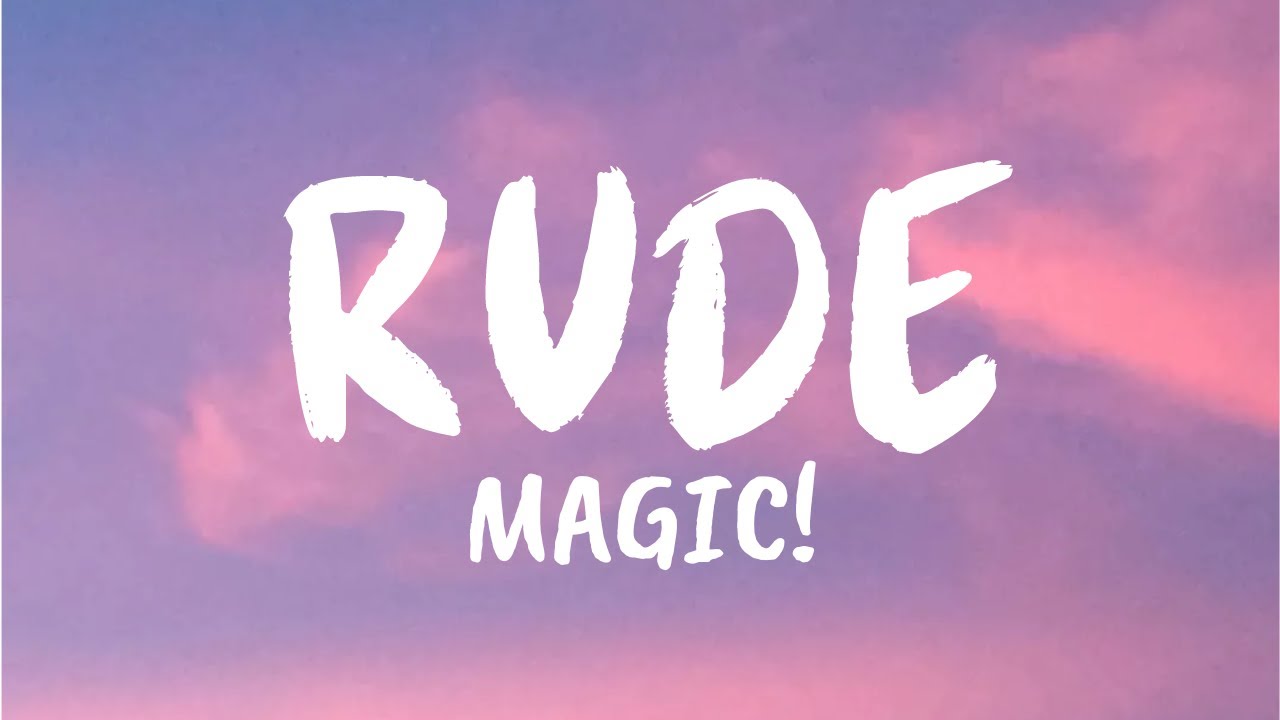 Rude (Lyrics) - MAGIC! - - YouTube