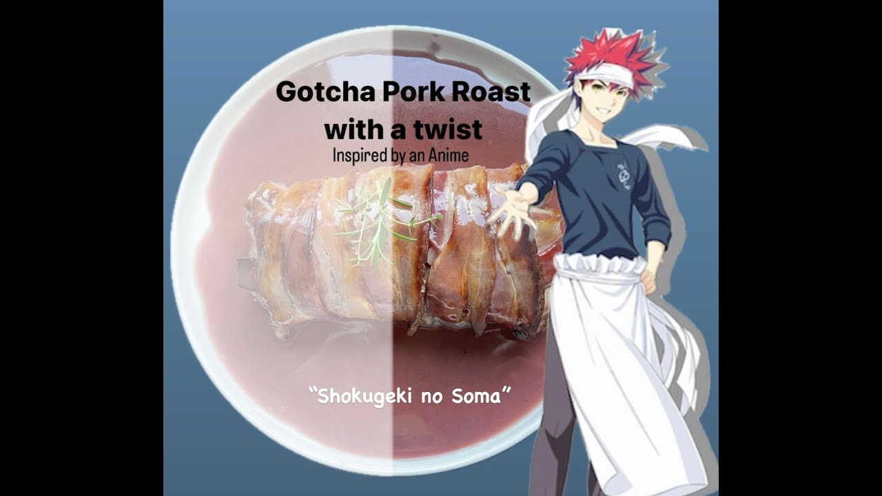 Gotcha Pork Roast with a twist ( Inspired by an Anime ) - YouTube