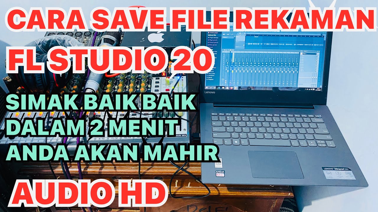 CARA SAVE FILE RECORDING FL STUDIO 20 | MUDAH DAN CEPAT DI PAHAMI ...