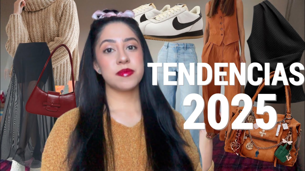 TENDENCIAS 2025 LA MODA DEL PRÓXIMO AÑO ROPA BOLSAS ACCESORIOS ESTILOS ...