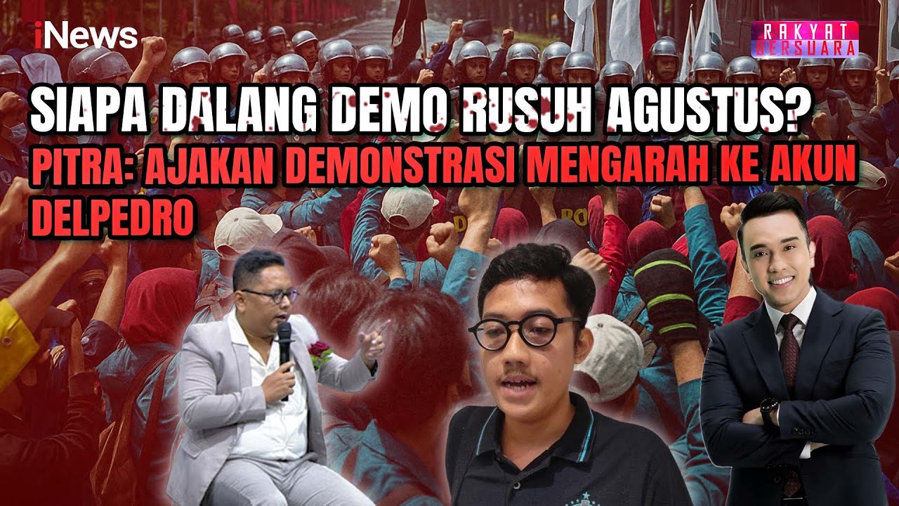 Bongkar Soal Dalang Provokasi Demo Rusuh, Pitra: Jejak Digital Tertuju ...