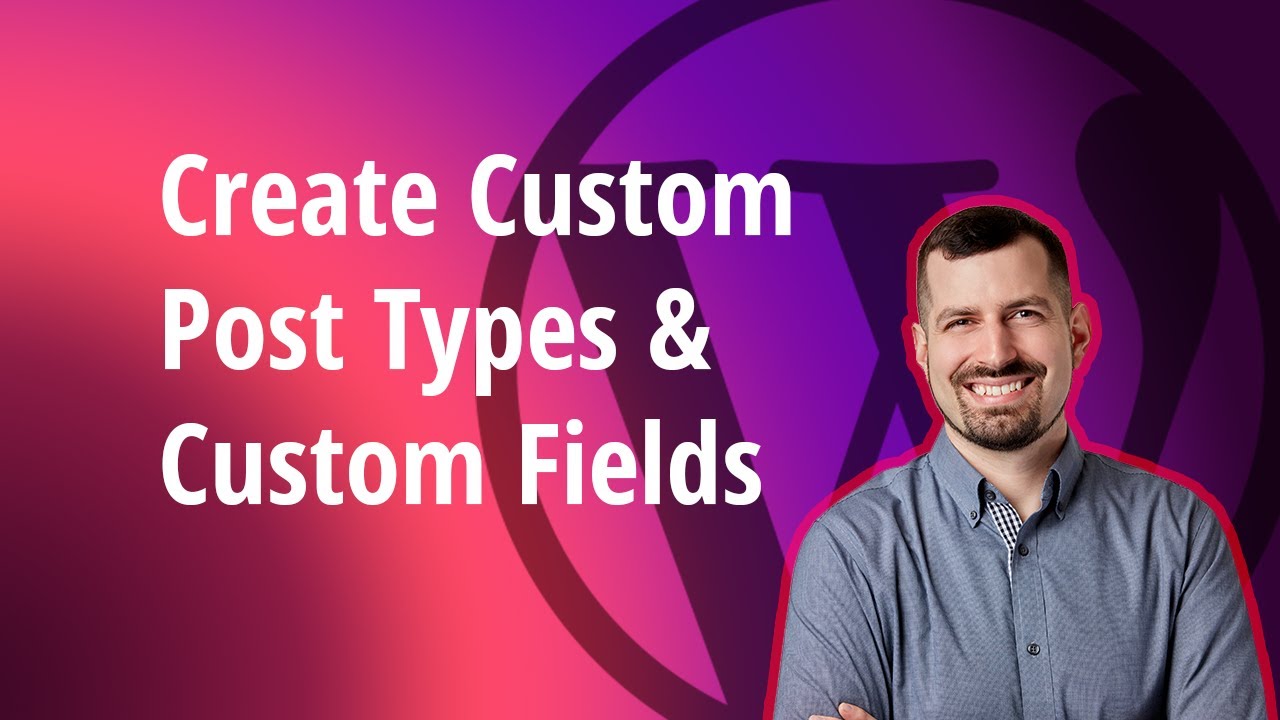 How To Create Custom Post Types With Custom Fields In Wordpress Youtube