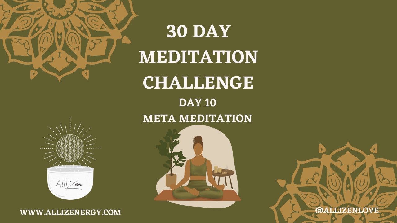 30 Day Meditation Challenge Day 10: Meta Meditation and sound healing ...