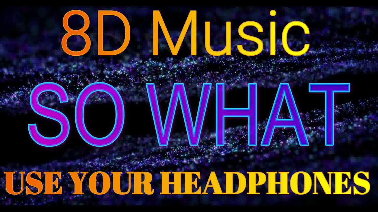 🎵 8D Music - Pink - So What 🎧 Use Your Headphones 🎧 - 🎵 8D Audio - YouTube
