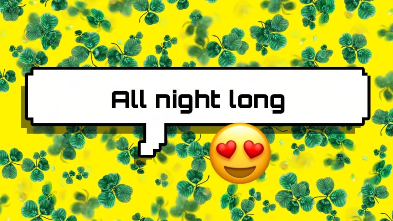 All night long | meme - YouTube