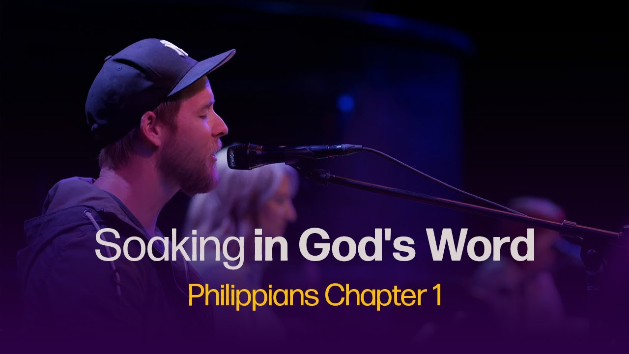 Soaking in God's Word | Philippians Chapter 1 | 8/2/2023 - YouTube