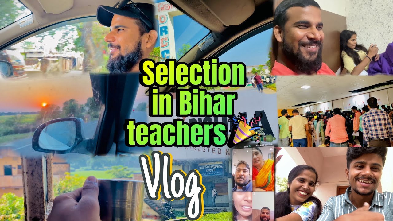 Finally Selection in bihar teachers🎉🥰// हलसी बिहार //#vlog #youtube # ...