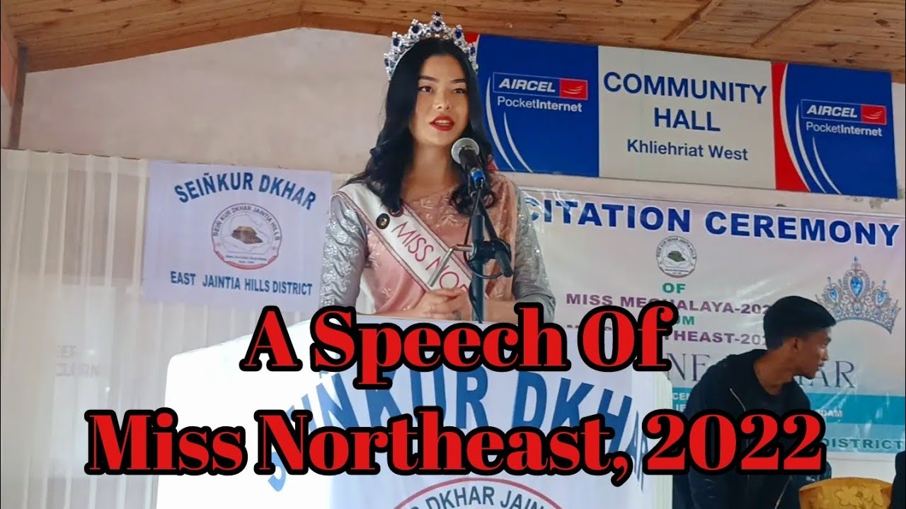 A Speech of Ms. Irene Dkhar, Miss Northeast, 2022, at a Felicitation ...