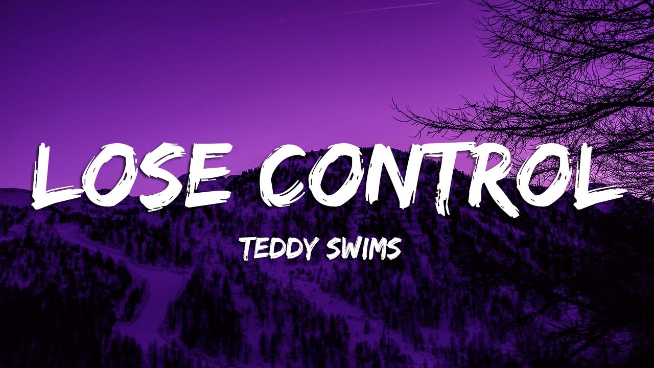 Teddy Swims - Lose Control (Lyrics) - YouTube