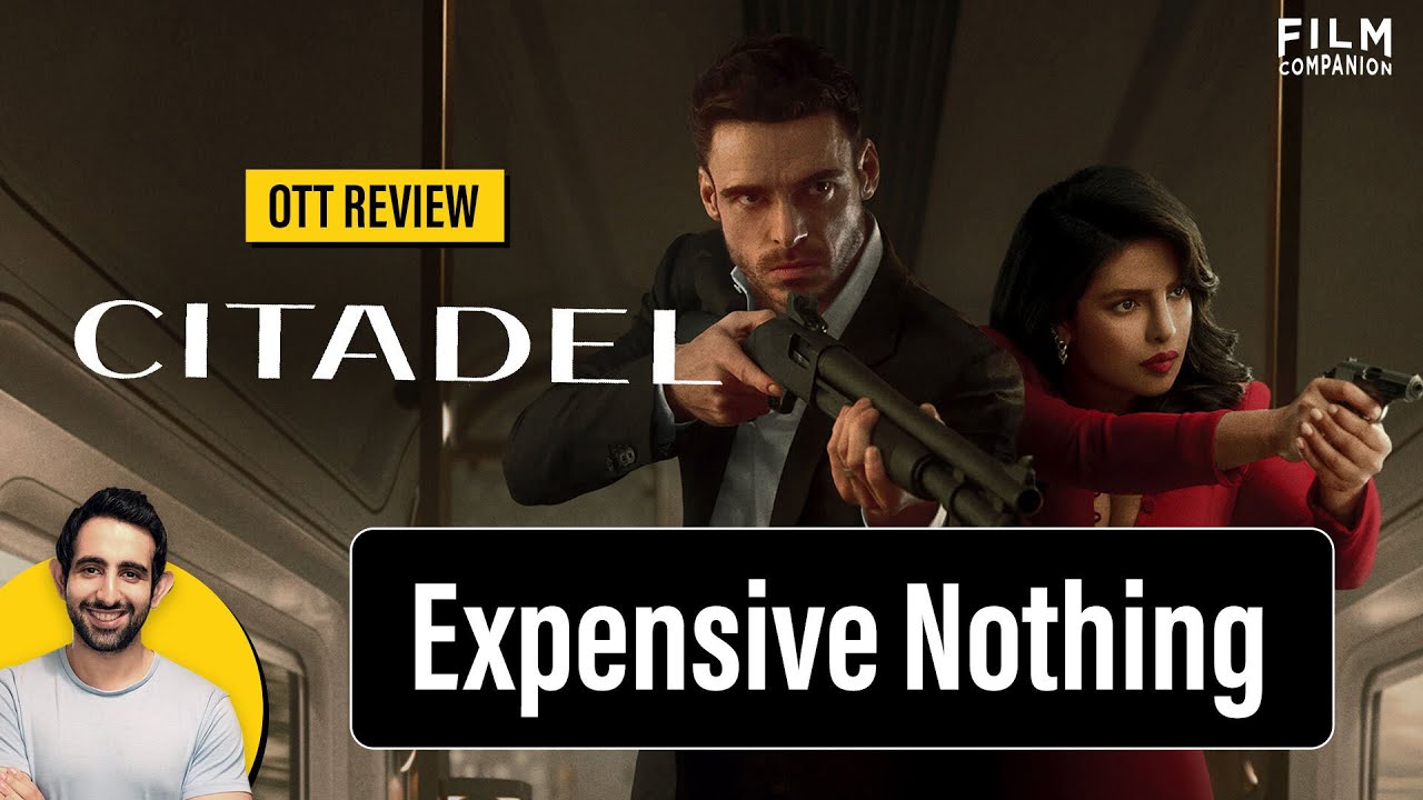 Citadel Web Series Review by Suchin | Priyanka Chopra Jonas | Richard Madden | Film Companion ...