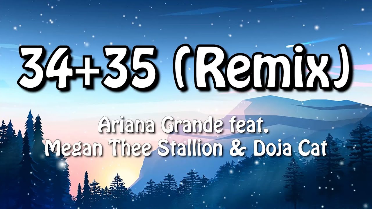 Ariana Grande - 34+35 (Remix / Lyric Video) ft. Doja Cat, Megan Thee ...