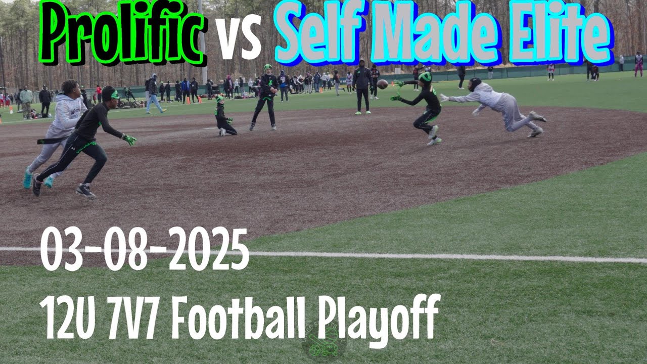 7v7 Football 12U Prolific vs Self Made Elite Playoff 03 08 2025 - YouTube