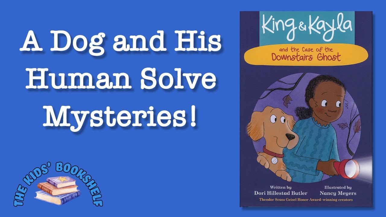 "King & Kayla and the Case of the Downstairs Ghost" - Can a Dog and his ...
