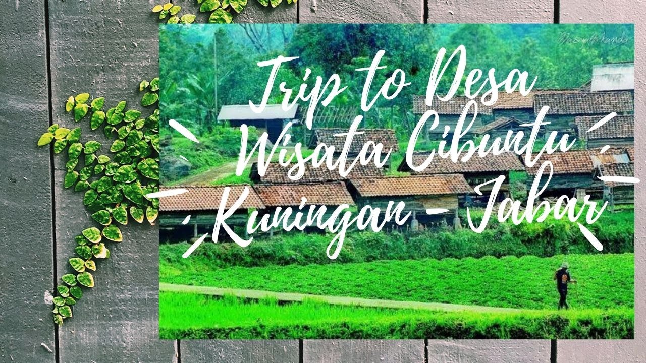Seruu..!! Trip to Desa Wisata Cibuntu Kuningan Jawa Barat - YouTube