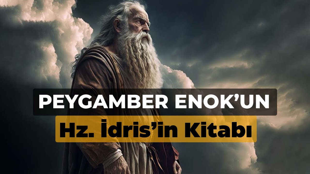 Peygamber Enok'un (Hz. İdris'in) Kutsal Kitabı - YouTube