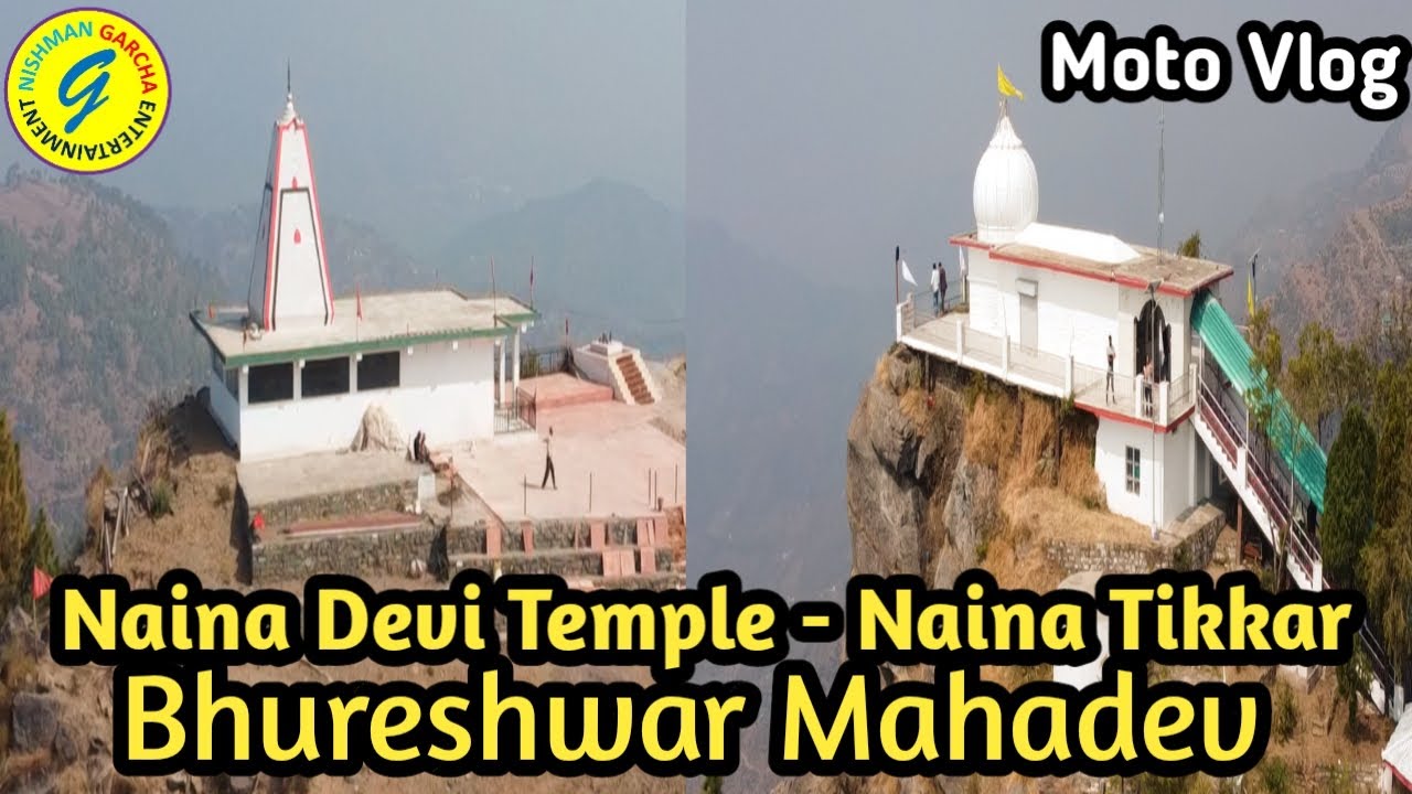 Naina Devi Temple | Naina Tikkar | Bhureshwar Mahadev | Sirmaur | Moto ...