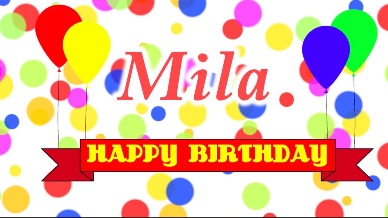 Happy Birthday Mila Song - YouTube