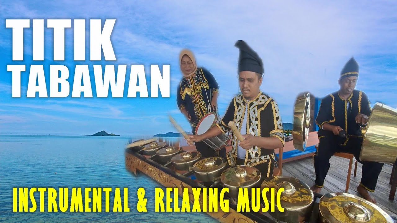 TAGUNGGU TITIK TABAWAN RELAXING INSTRUMENTAL TRADITIONAL MUSIC OF BAJAU ...